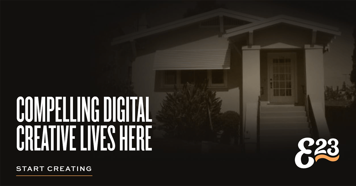 E23 Digital | Compelling digital creative lives here.